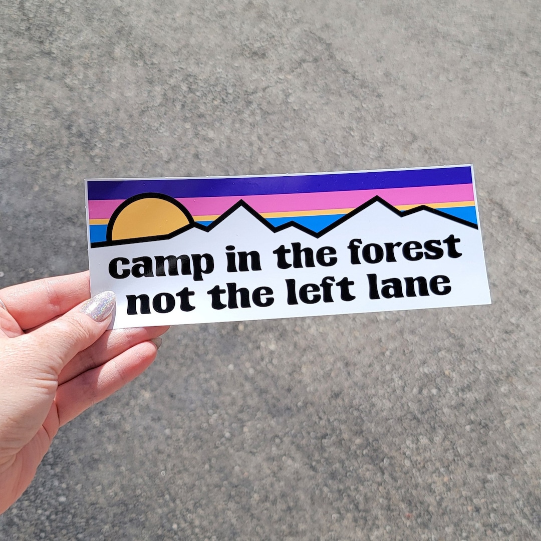 Camp in the Forest Not the Left Lane Funny Bumper Sticker Magnet - Etsy
