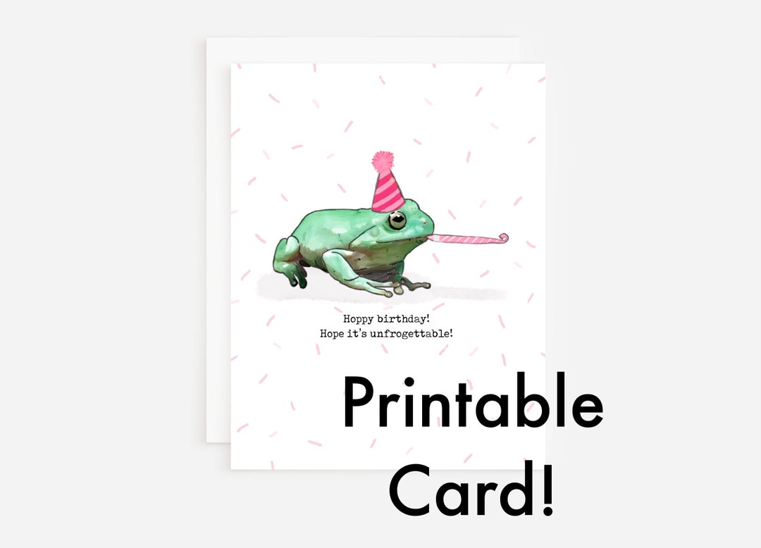 Printable Frog Birthday Card "hoppy Birthday! Hope Its Unfrogettable ...