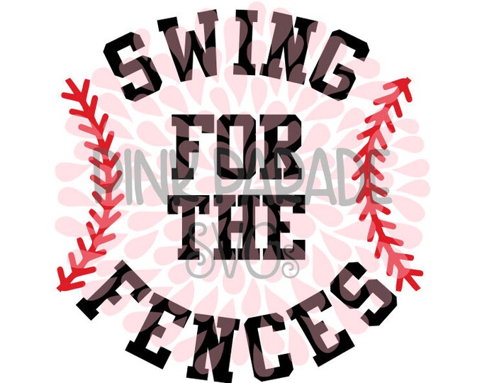 Swing for the Fences Baseball Softball Sports SVG / DXF / PNG Cut File ...
