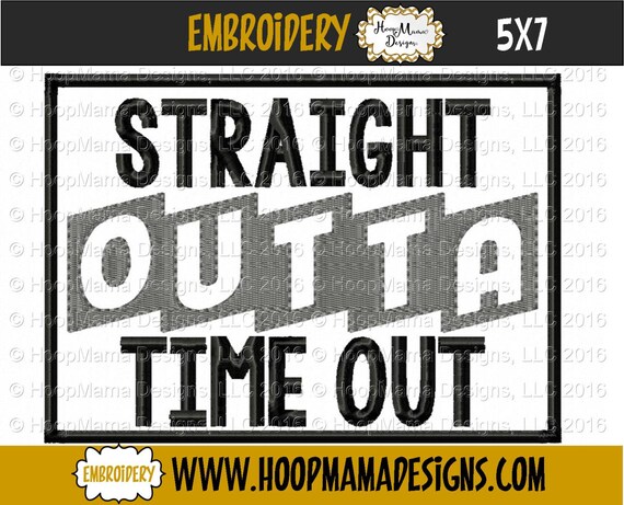 Straight Outta Time Out 4x4 5x7 6x10 Machine Applique | Etsy