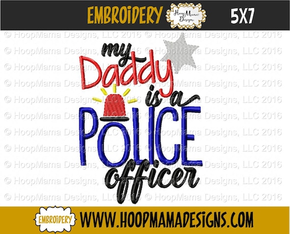 My Daddy is A Police Officer 4x4 5x7 6x10 Machine Embroidery | Etsy