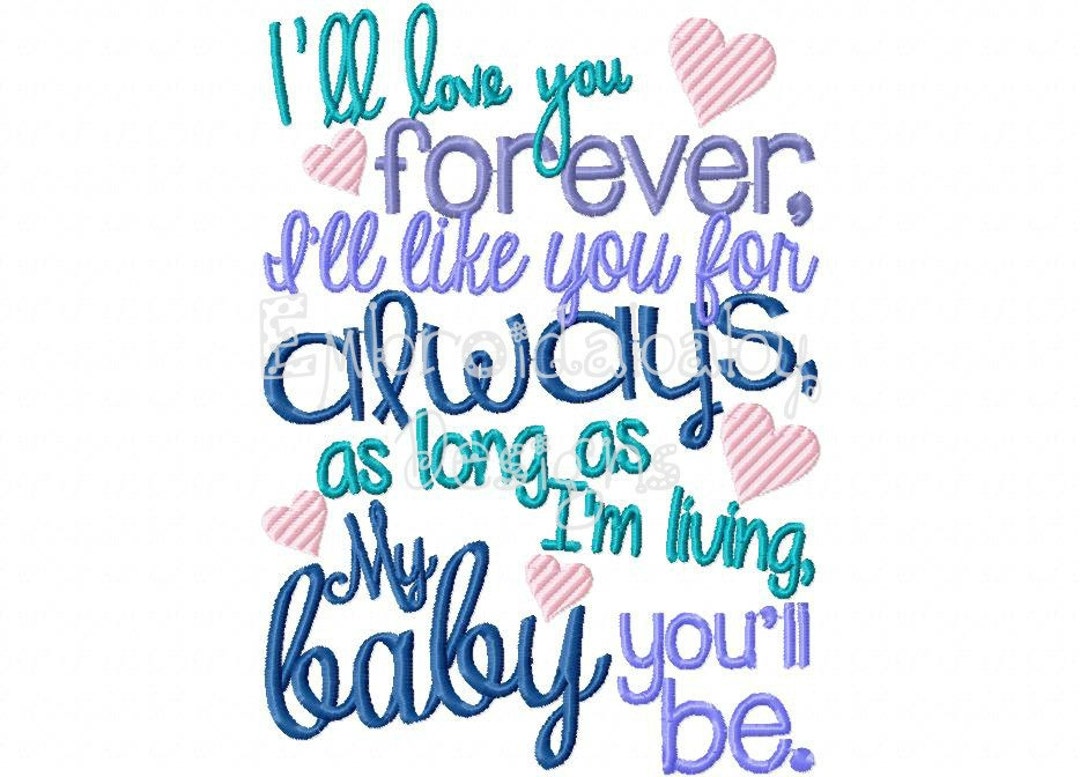 I'll Love You Forever I'll Like You for Always as Long as I'm Living My ...