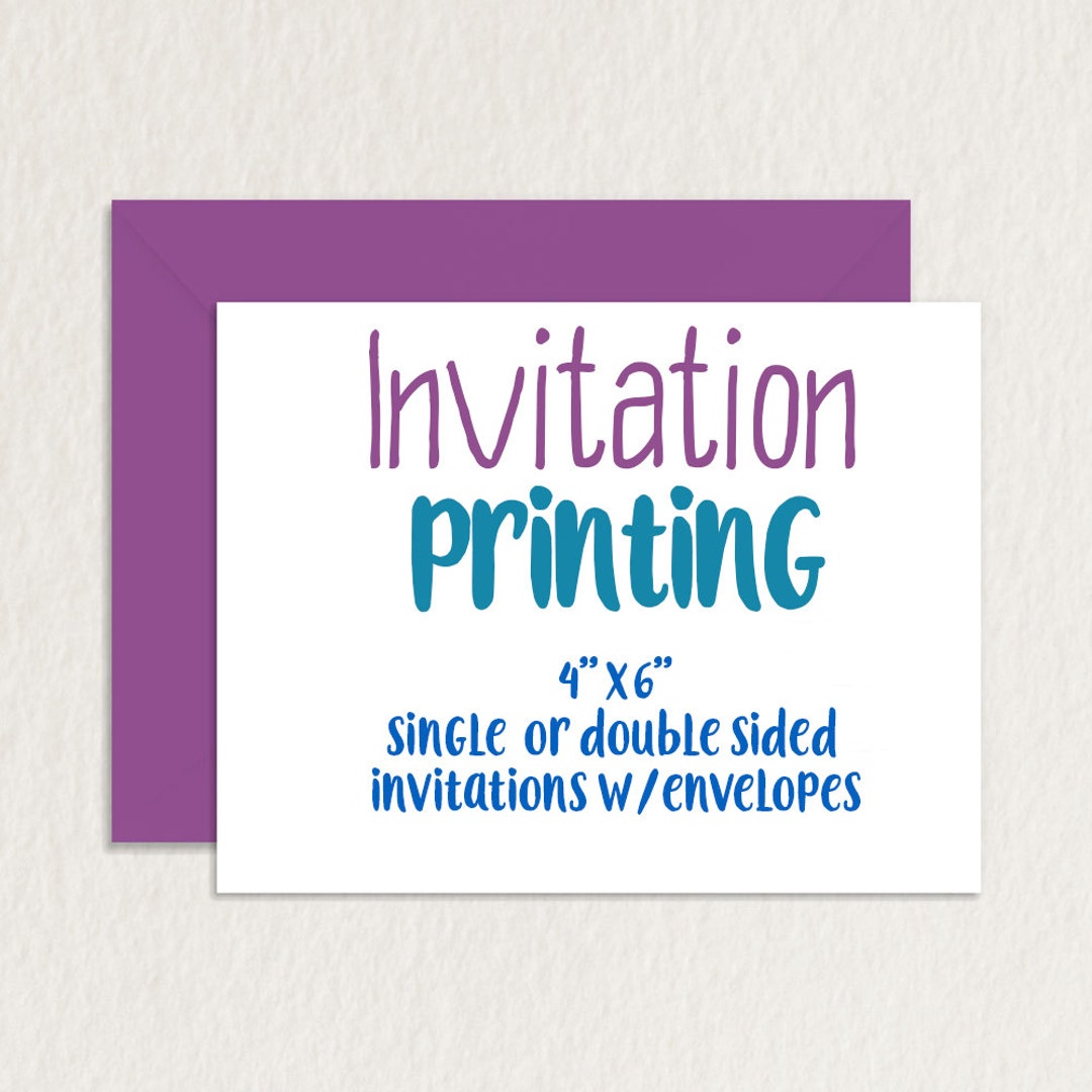 Printing for Invitations, 4 X 6 Invitation Printing With Envelopes ...