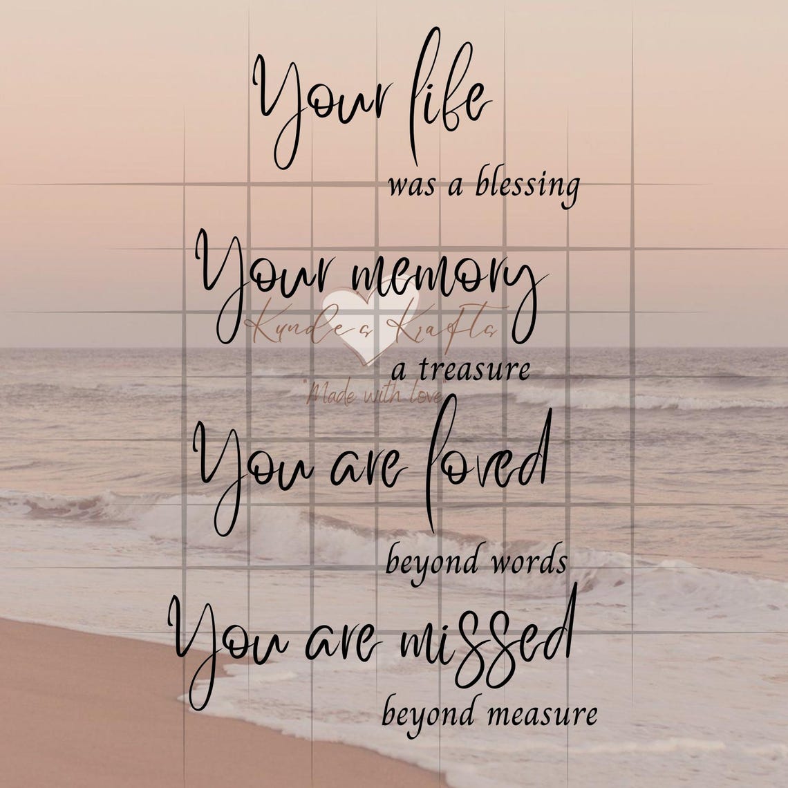 PNG Your Life a Blessing Your Memory a Treasure You Are Loved Beyond ...