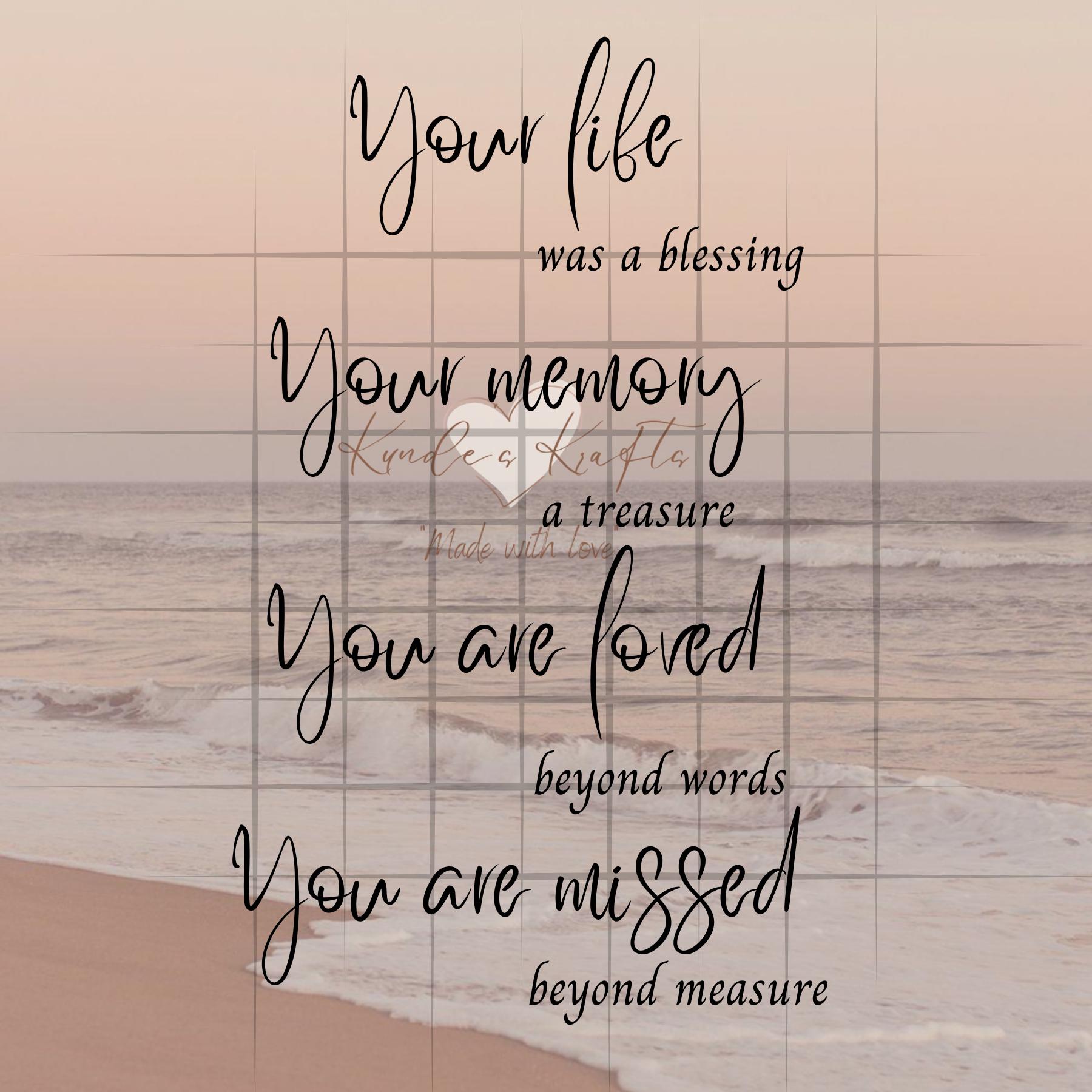 PNG Your Life a Blessing Your Memory a Treasure You Are Loved Beyond ...