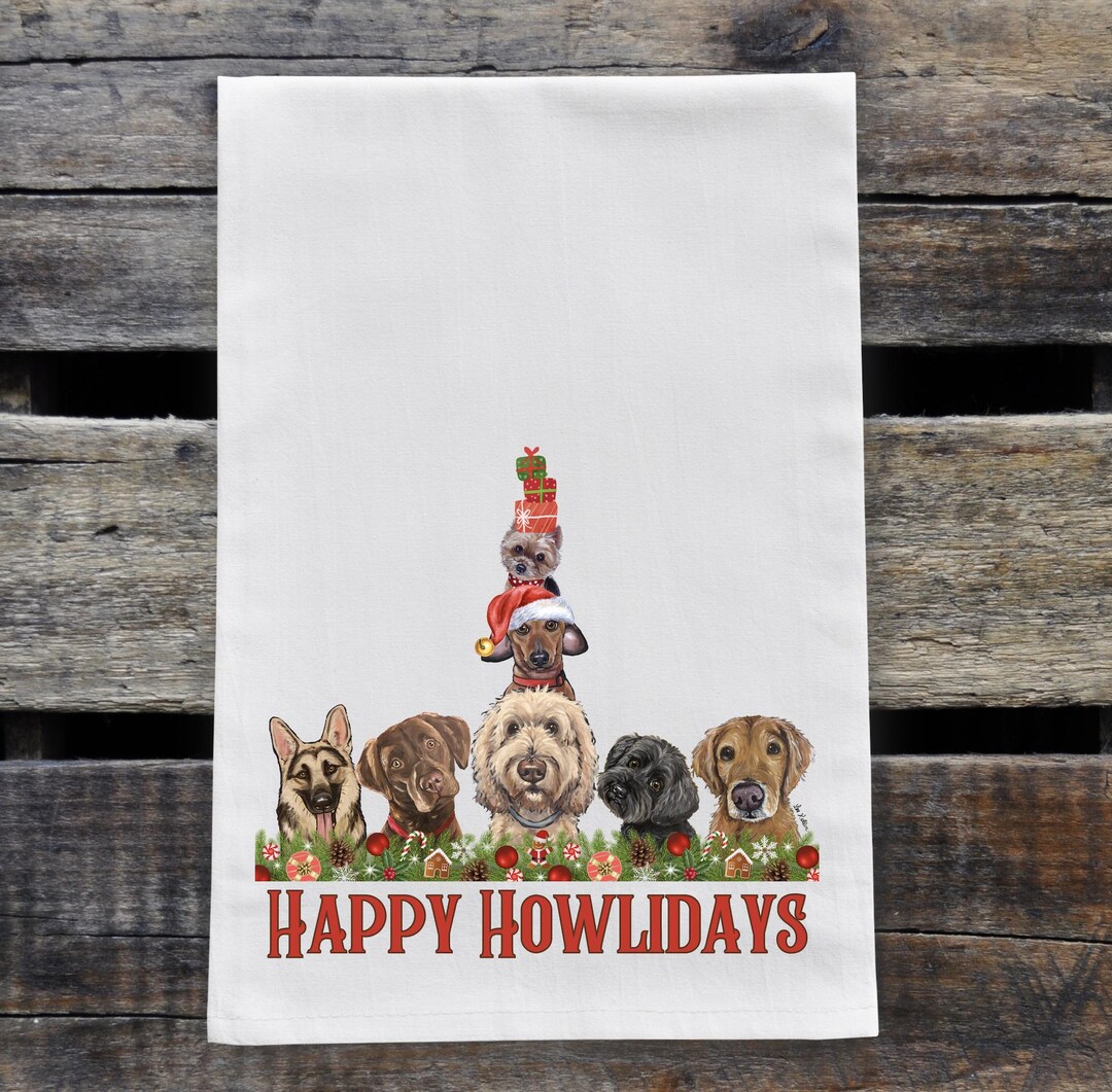 Dog Christmas Tea Towel - Happy Howlidays Dog Flour Sack Towel - Dog ...