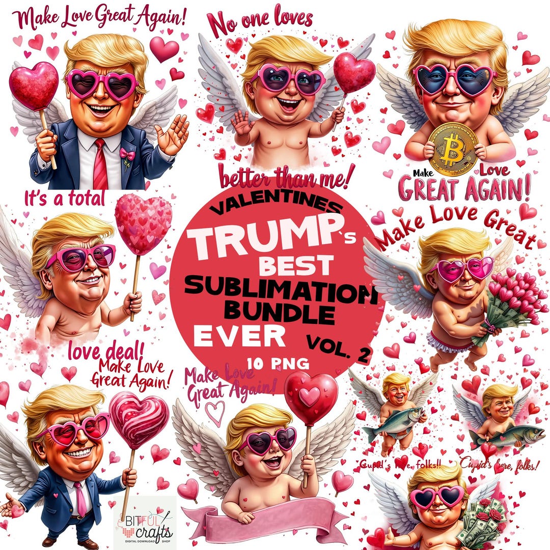 Trump is My Valentine 2025 Clipart Sublimation Designs, Valentine ...