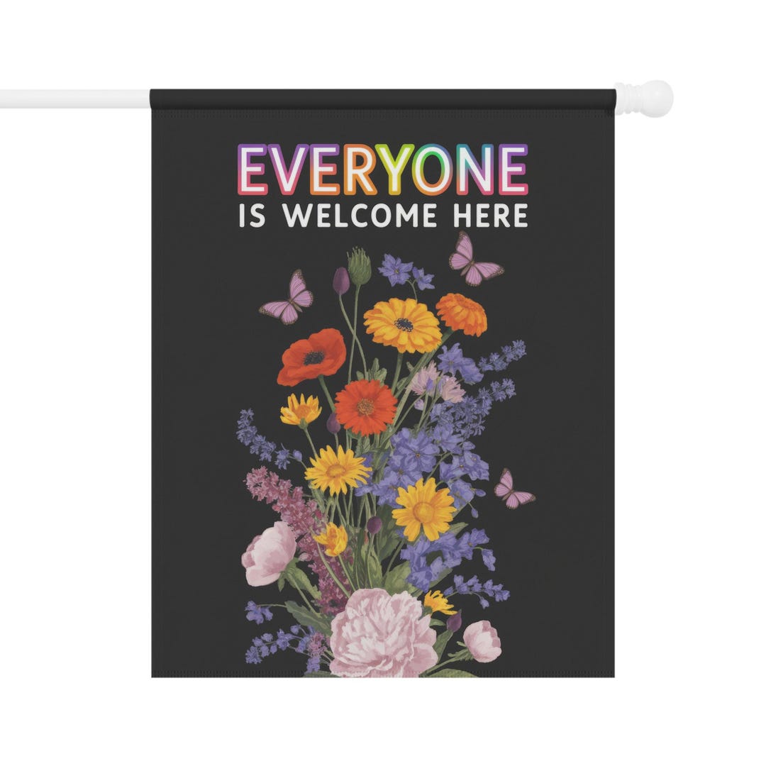 Flag, Everyone is Welcome Here Sign Flag, Garden House Banner, Home ...