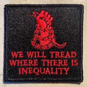 WE WILL TREAD Where There is Inequality - Embroidered Iron-on Patch 3x3 ...