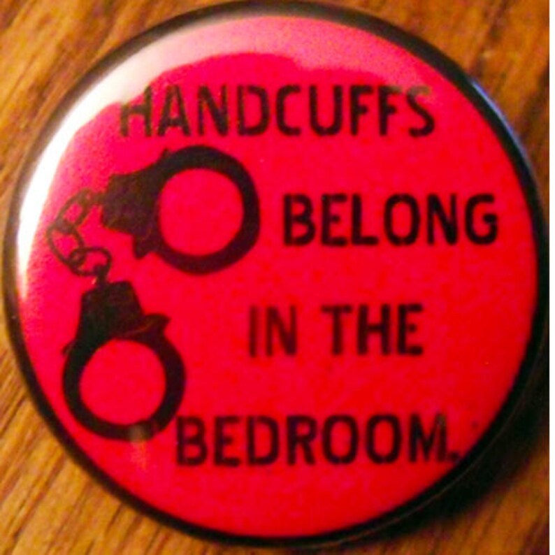 Handcuffs Belong In The Bedroom Pinback Buttons Badges Pack Etsy