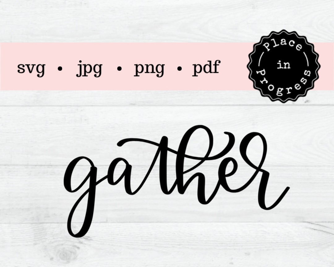 Gather Svg Gather Sign Gather Stencil Gather Svg File - Etsy