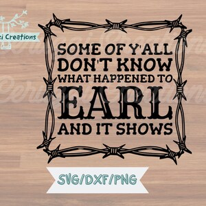 Some of Y'all Don't Know What Happened to Earl and It Shows SVG ...