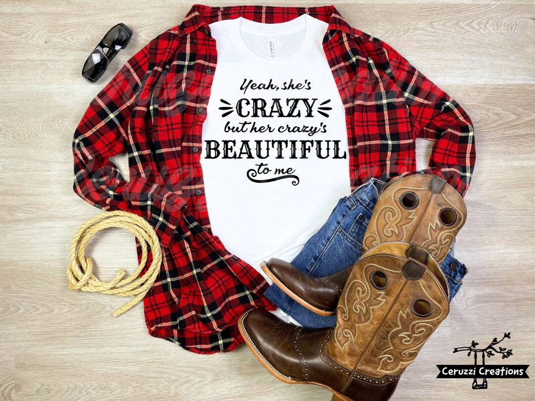 Yeah She's Crazy but Her Crazy's Beautiful to Me SVG| Beautiful Crazy ...