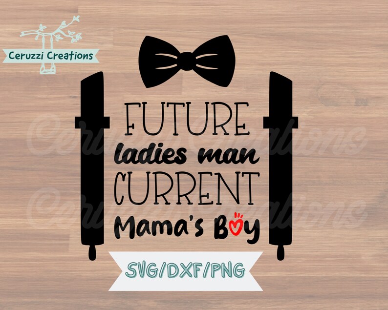 Future Ladies Man Current Mama's Boy SVG| Newborn SVG| Baby Boy SVG ...