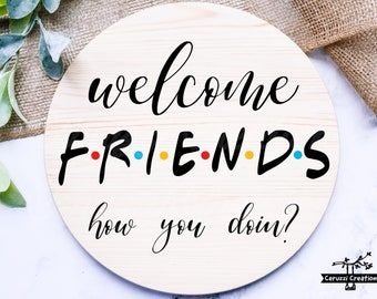 Welcome Friends How You Doin Sign Svg File - Etsy