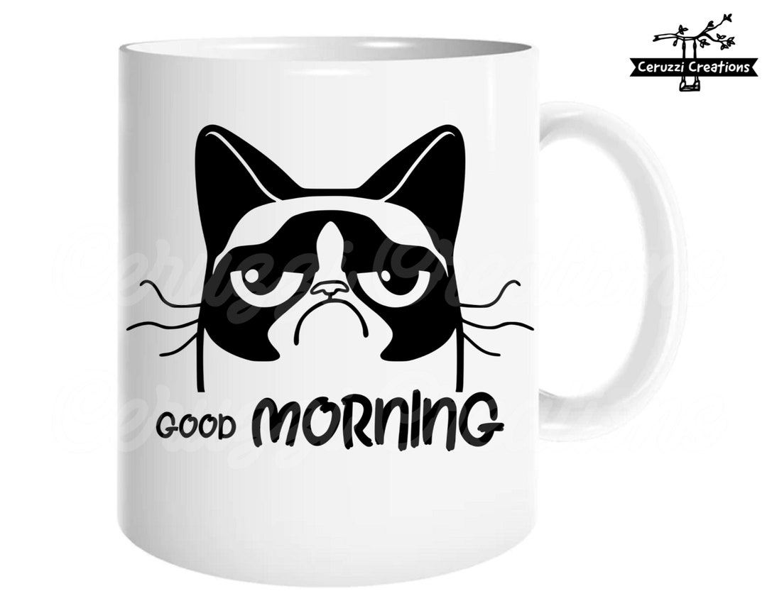 Good Morning Grumpy Cat SVG| Funny Coffee Mug SVG| Funny Kitchen Sign ...