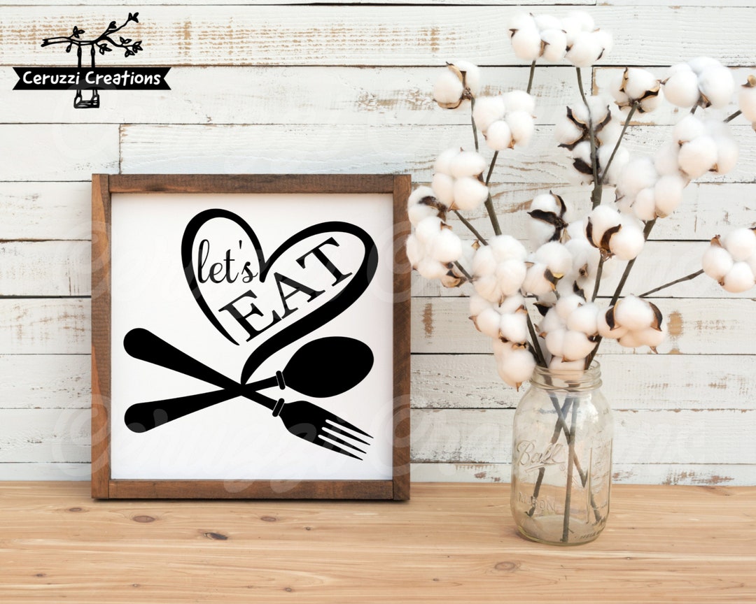 Let's Eat SVG| Kitchen SVG| Dining Room SVG| Farmhouse Svg| Kitchen ...