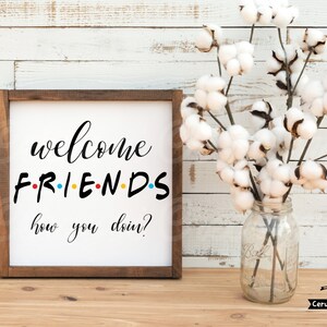 Welcome Friends How You Doin SVG| Welcome Friends SVG| How You Doin SVG ...