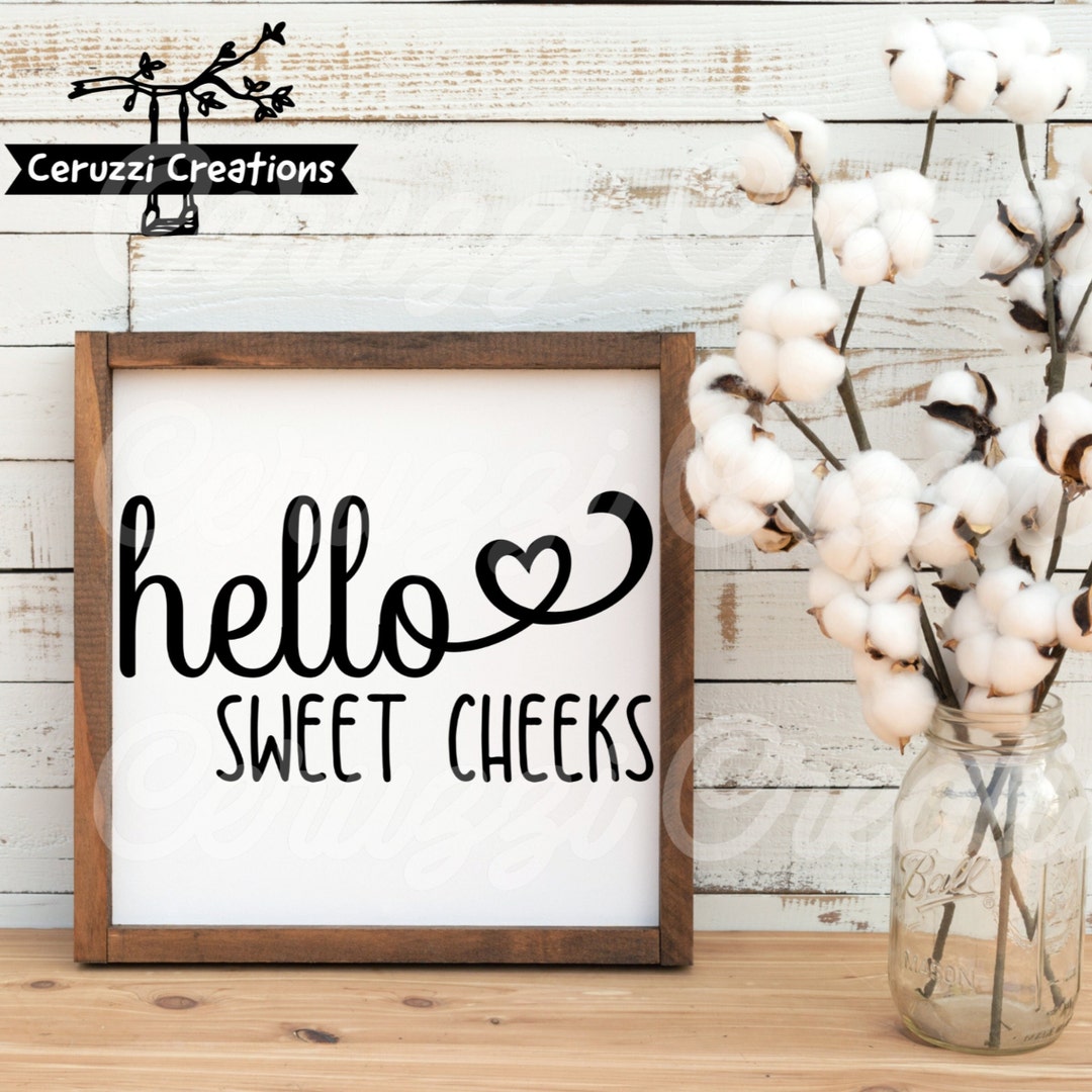 Hello Sweet Cheeks SVG, Bathroom Svg, Funny Svg, Bathroom Sign Svg, DXF ...