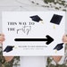 This Way to the Graduation Party, Modern Graduation Welcome Sign ...