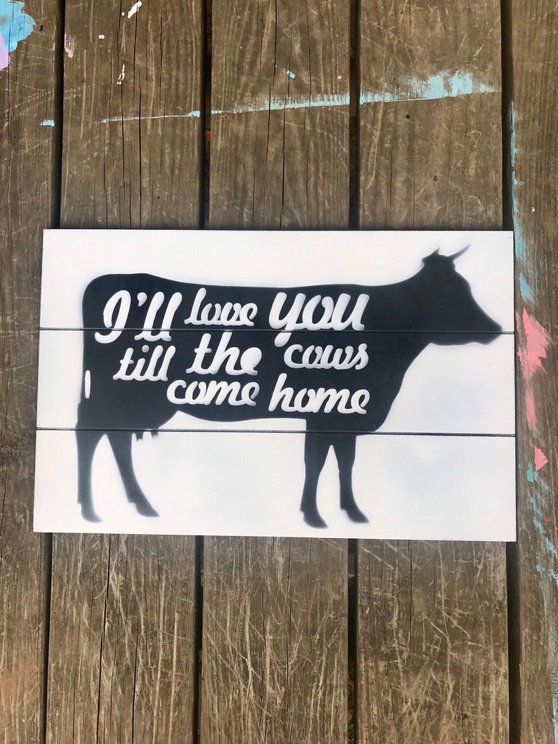 I'll Love You Till the Cows Come Home Faux Pallet Board Wood Cow Sign ...