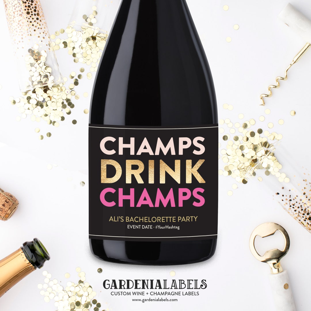 Bachelorette Champagne Label, CHAMPS DRINK CHAMPS Champagne Label ...