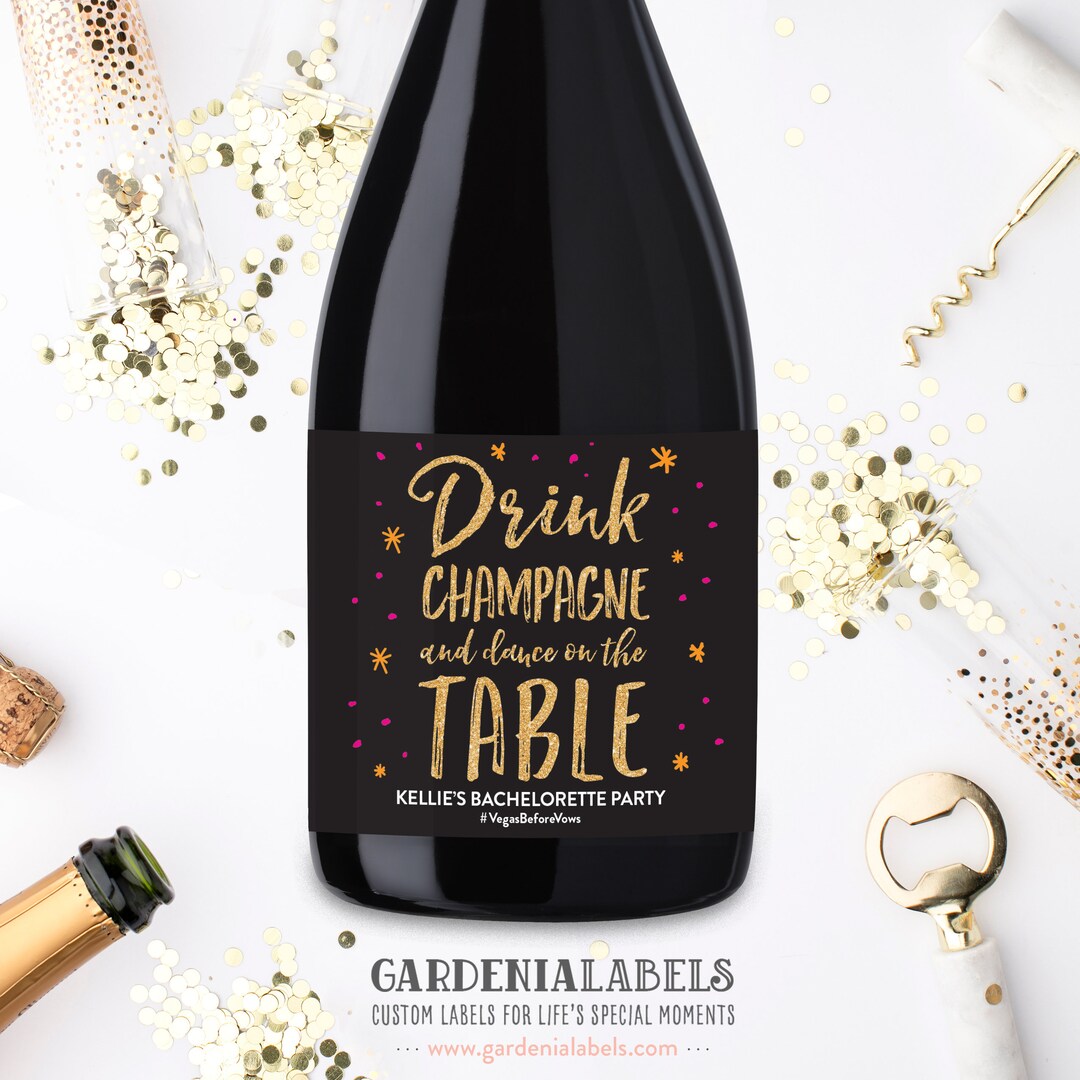Bachelorette Champagne Label, Drink Champagne and Dance on the Table ...