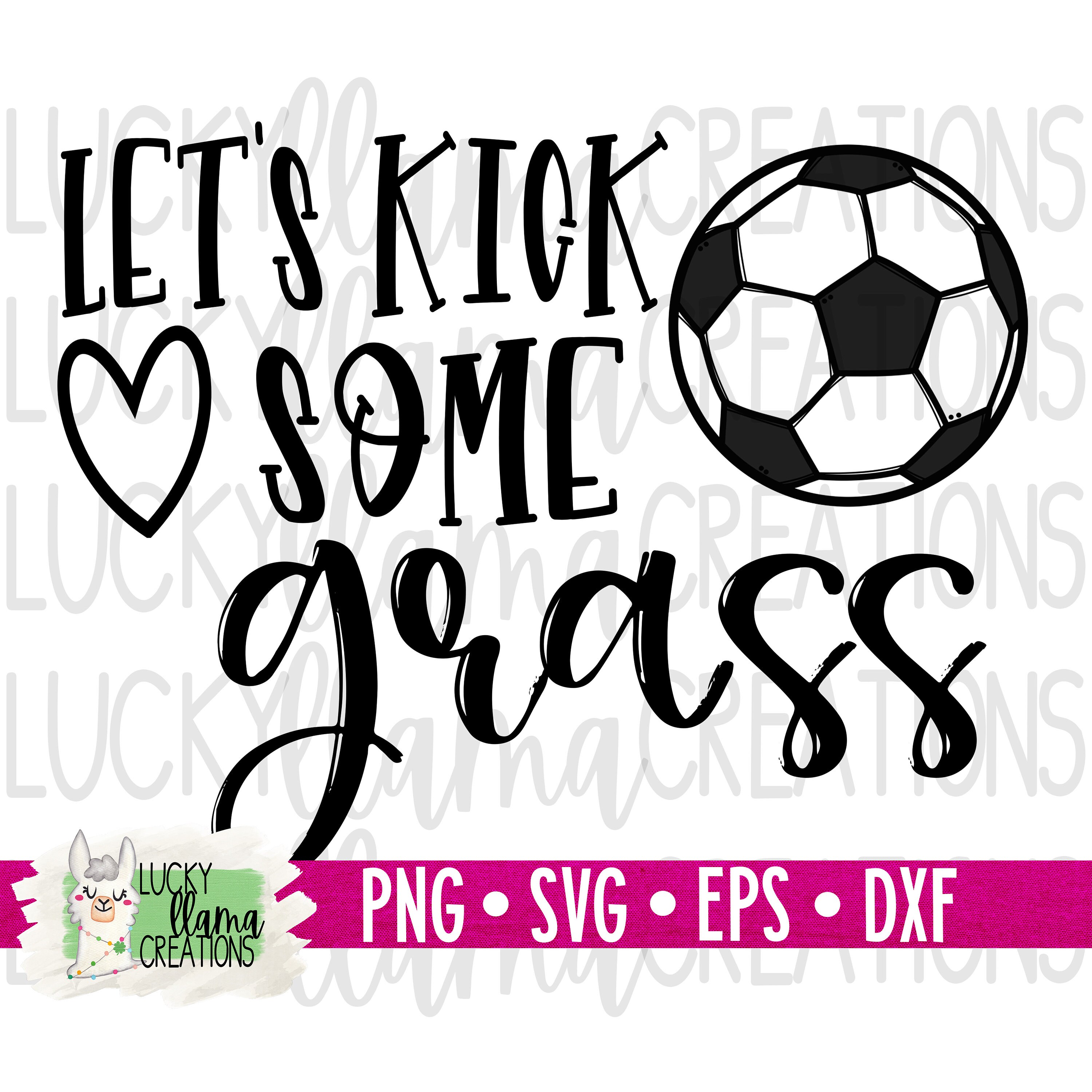 SVG DESIGN FILE: Let's Kick Some Grass | Soccer | Team Name | Cutting ...