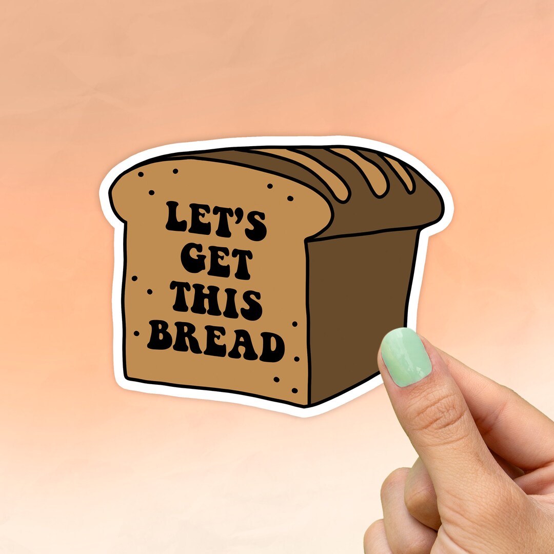 Let's Get This Bread Sticker Best Friend Gift Funny - Etsy