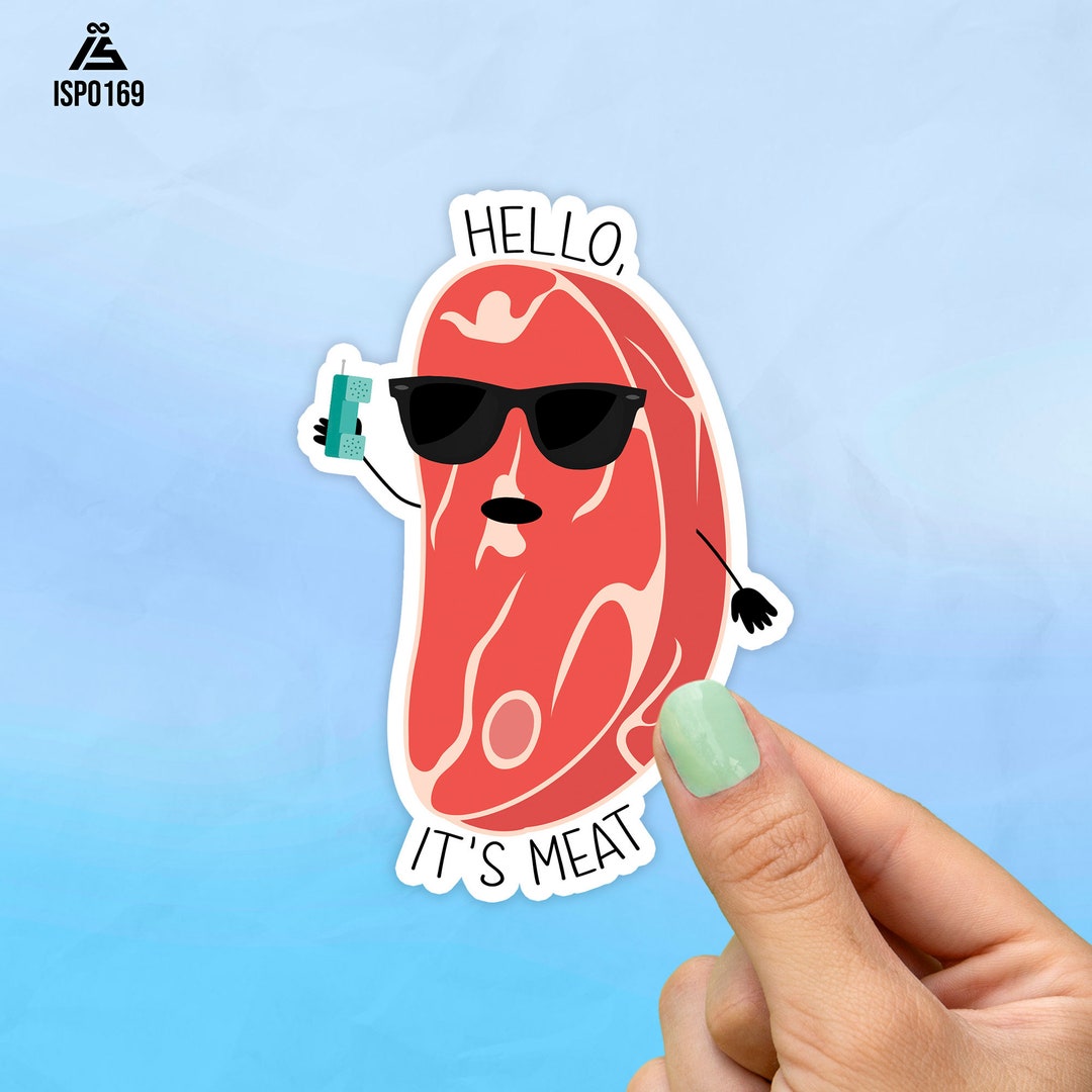 Hello, It's Meat Sticker, Funny Sticker, Best Friend Gift, Cute ...