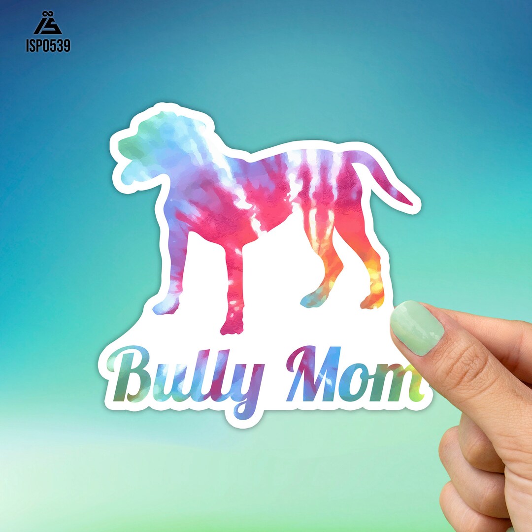 Pit Bull Bully Mom Tie Dye Sticker, Best Friend Gift, Dog Stickers ...