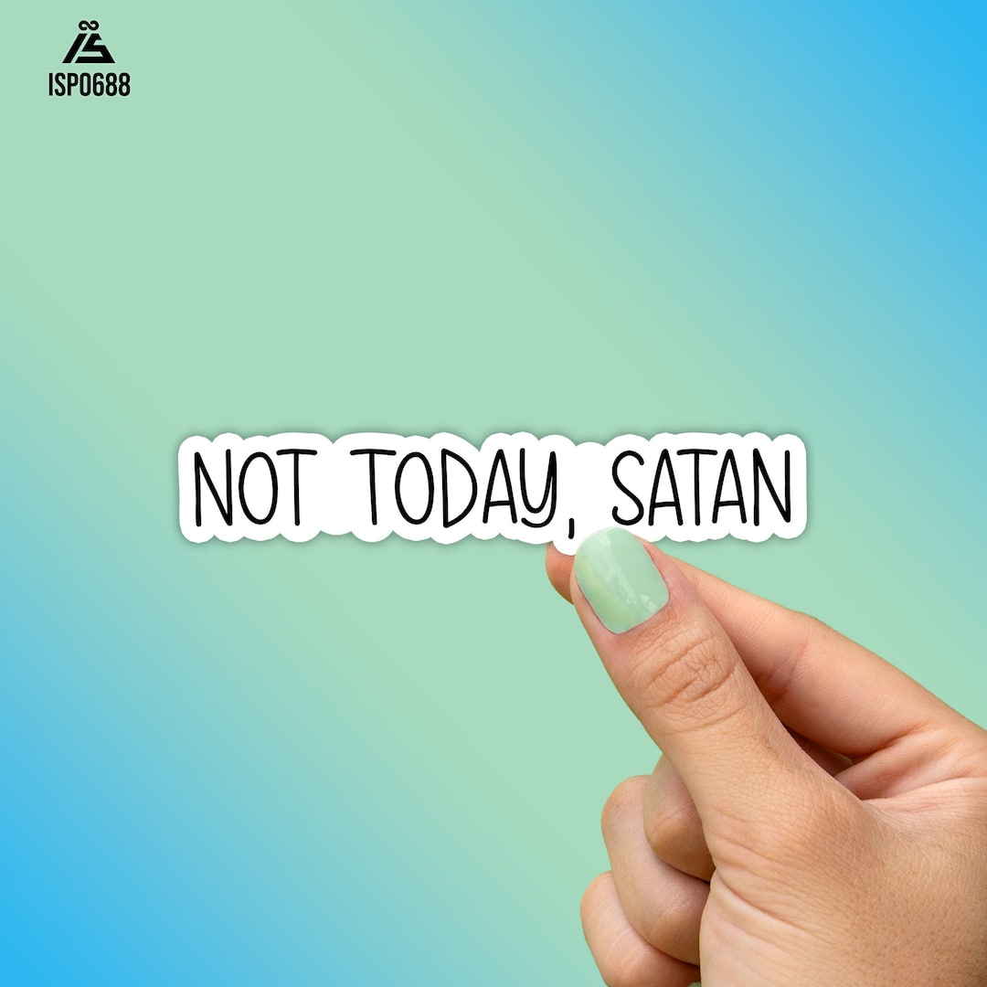 Not Today, Satan Sticker, Best Friend Gift, Funny Sticker, Quote ...