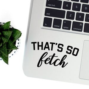 That's so Fetch / That's so Fetch Sticker / Mean Girls - Etsy