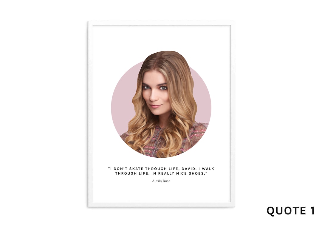 Alexis Rose Funny Quote Print, Schitt's Creek Quote Wall Art, David ...
