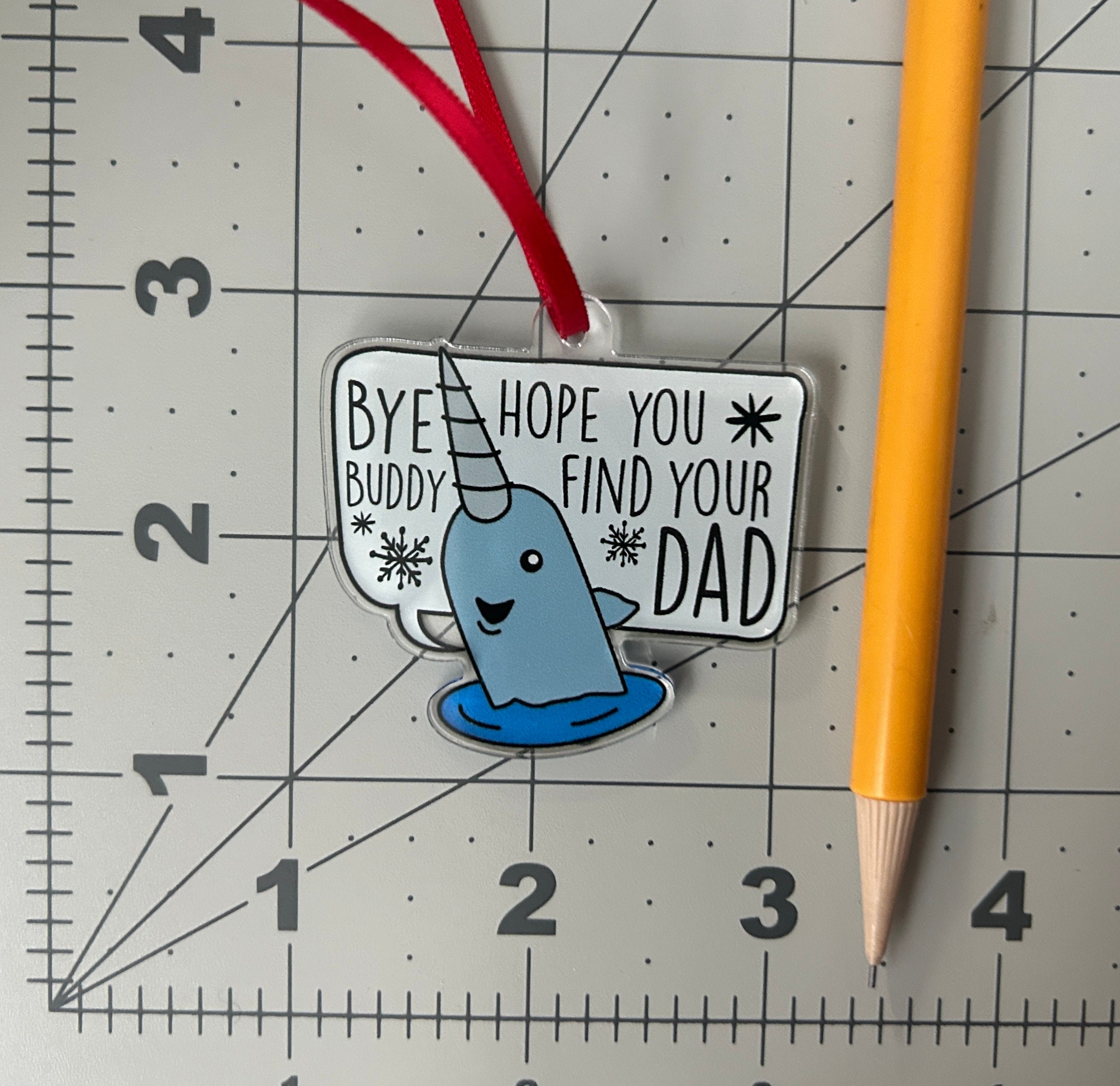 Small Mr Narwhal Christmas Ornament, Bye Buddy Christmas Ornament, Elf ...