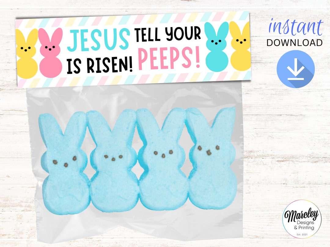 Peeps for Jesus | He is Risen | Tell Your Peeps | Printable Ziplock Bag ...
