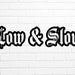 LOW & SLOW Decal Lowrider Stickers for Windows Car Laptop Skateboard ...