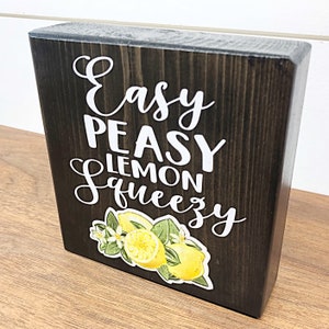 Easy Peasy Lemon Squeezy Block Sign, 6 Inch Lemon Themed Block for ...
