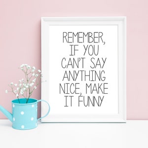 If You Can't Say Anything Nice|printable Wall Quote|quote Print|quote ...