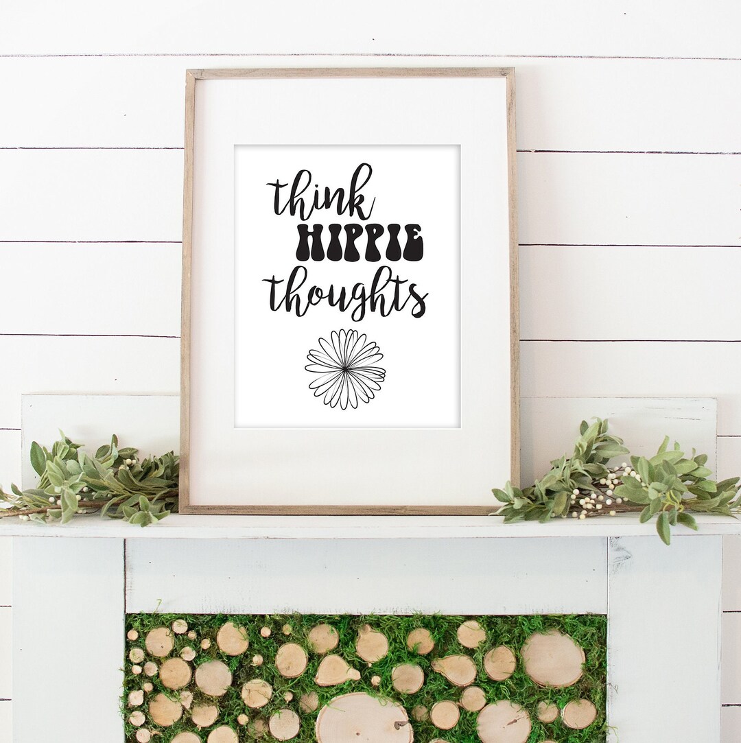 Think Hippie Thoughts|printable Wall Quote|quote Print|quote Wall Art ...