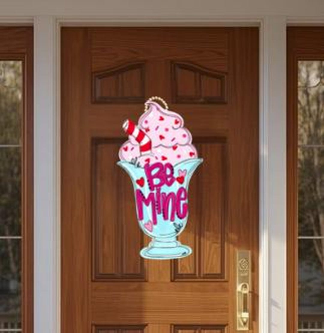UV PRINTED Valentine Be Mine Sundae Door Hanger - Valentines Day Door ...