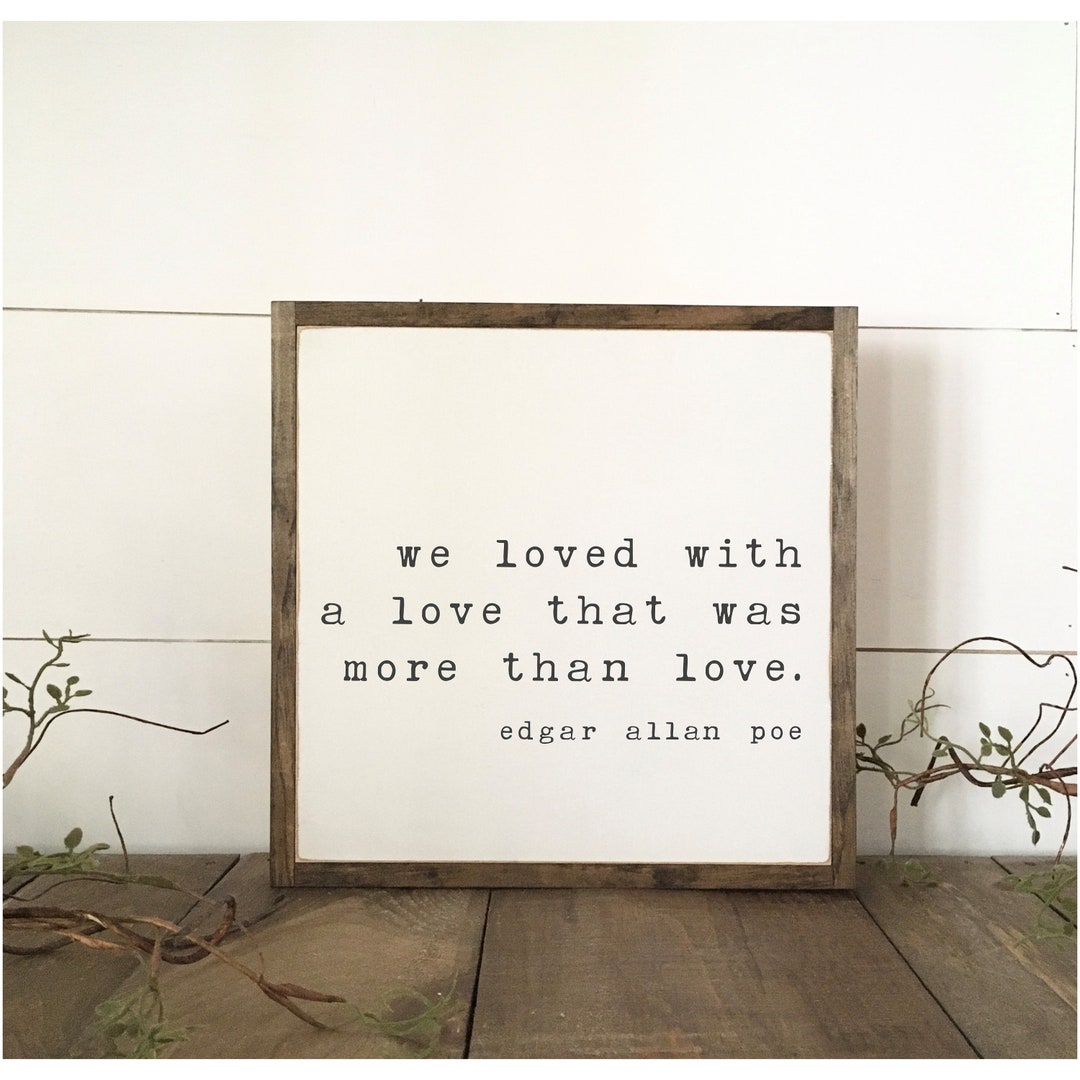 MORE THAN LOVE Wooden Sign | Edgar Allan Poe Quote | Annabel Lee Poem ...