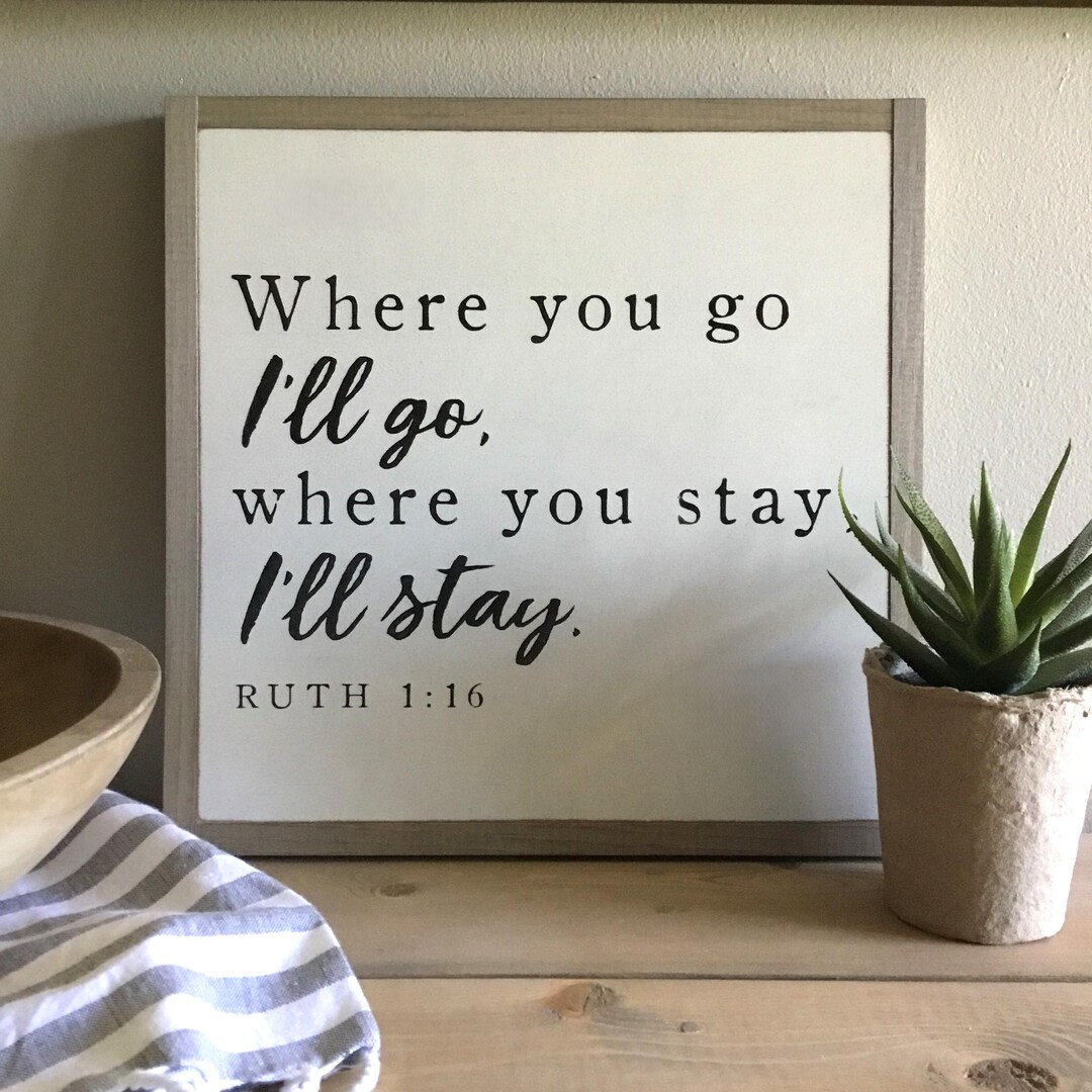 WHERE YOU GO I'll Go - Framed Wooden Sign | Wood Sign | Painted Home ...