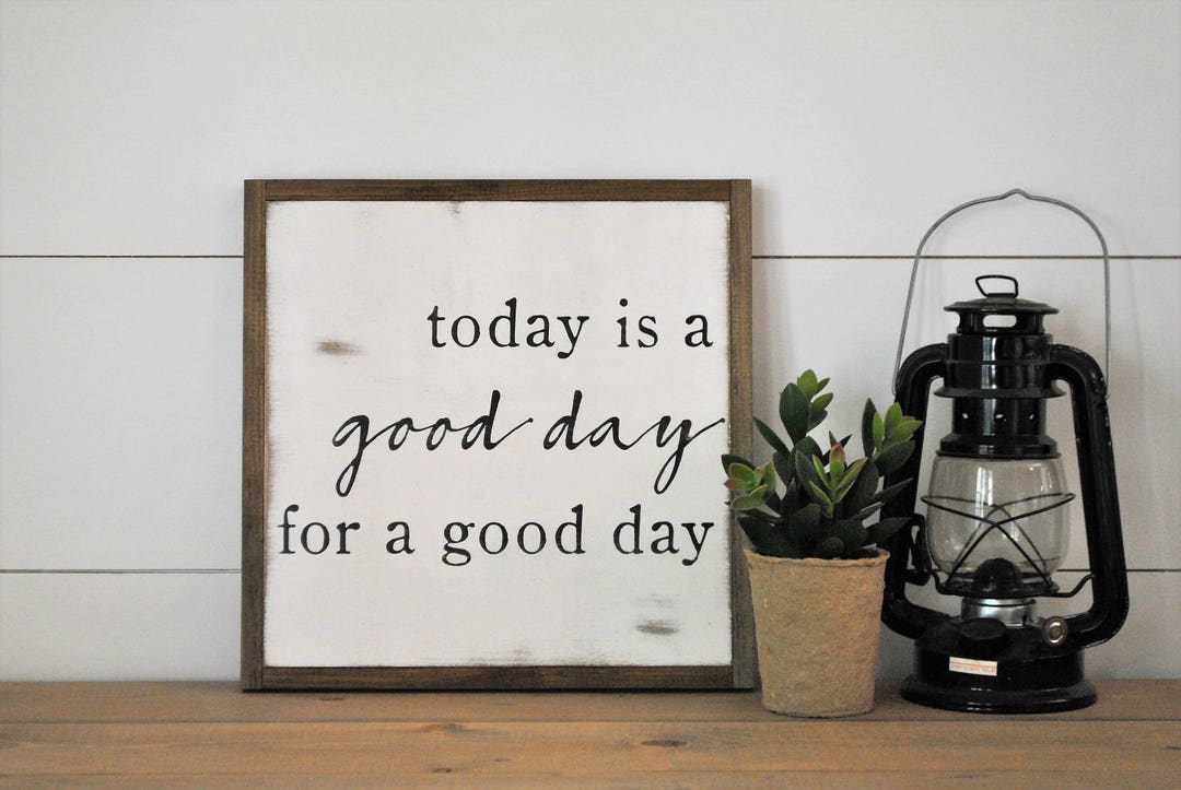 GOOD DAY 1'X1' Sign Distressed Wooden Sign Farmhouse Decor Today is a ...