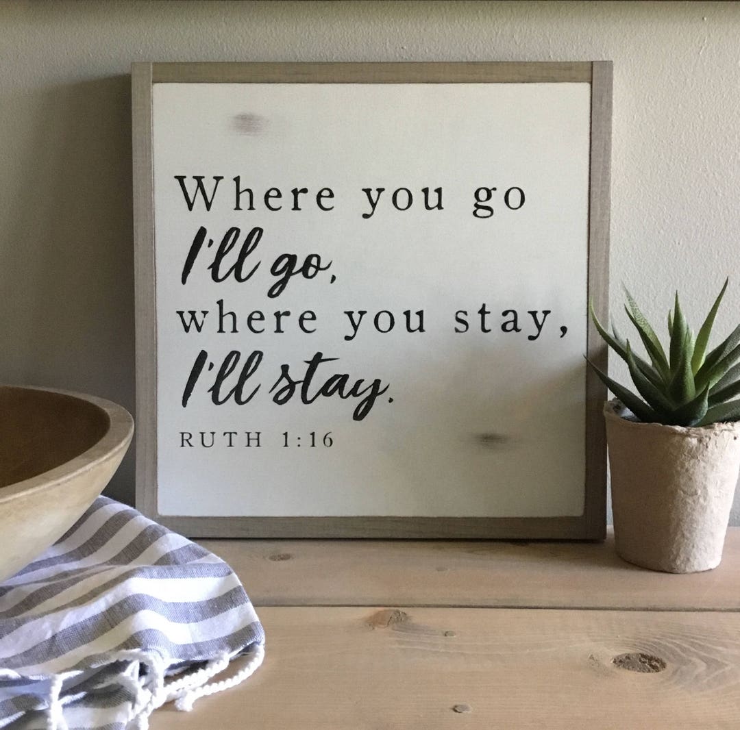 WHERE YOU GO I'll Go 1'X1' Sign Distressed Wooden Sign Painted Art ...