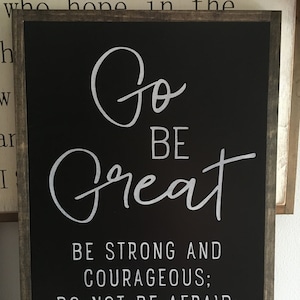 GO BE GREAT Wood Sign | Joshua 1:9, Rustic Wall Decor, Painted Wooden ...
