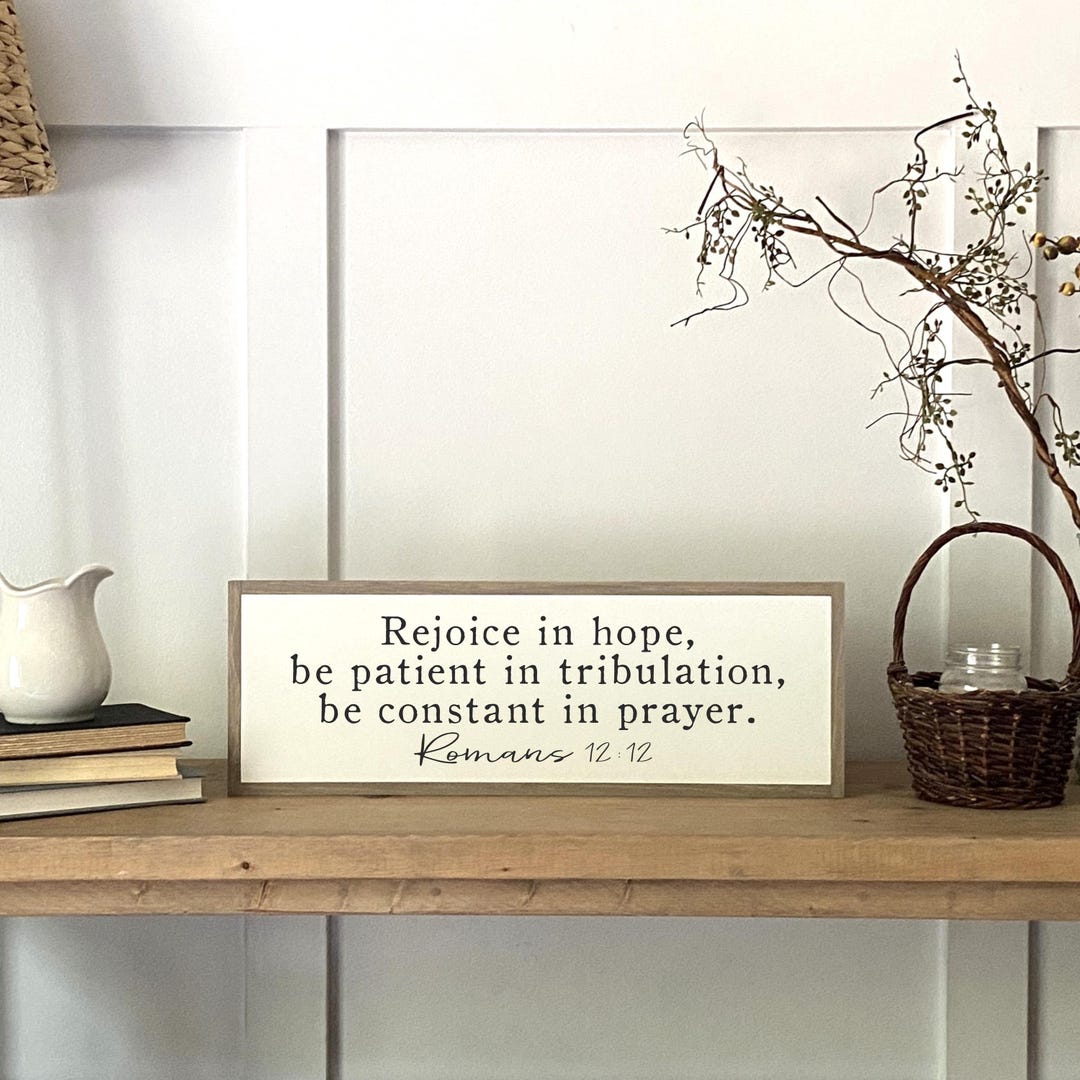 REJOICE IN HOPE Be Patient Be Constant 8"x23" Wood Sign | Painted ...