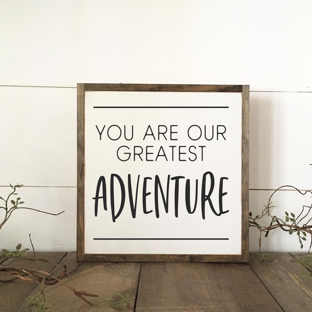 You Are Our Greatest Adventure - Wood Sign | Adventure Theme Kids ...