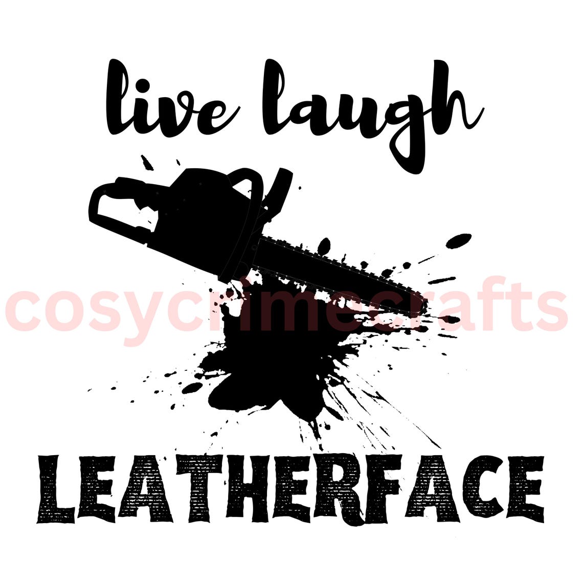 Live Laugh Leatherface Sublimation SVG PNG Clipart Digital Download - Etsy
