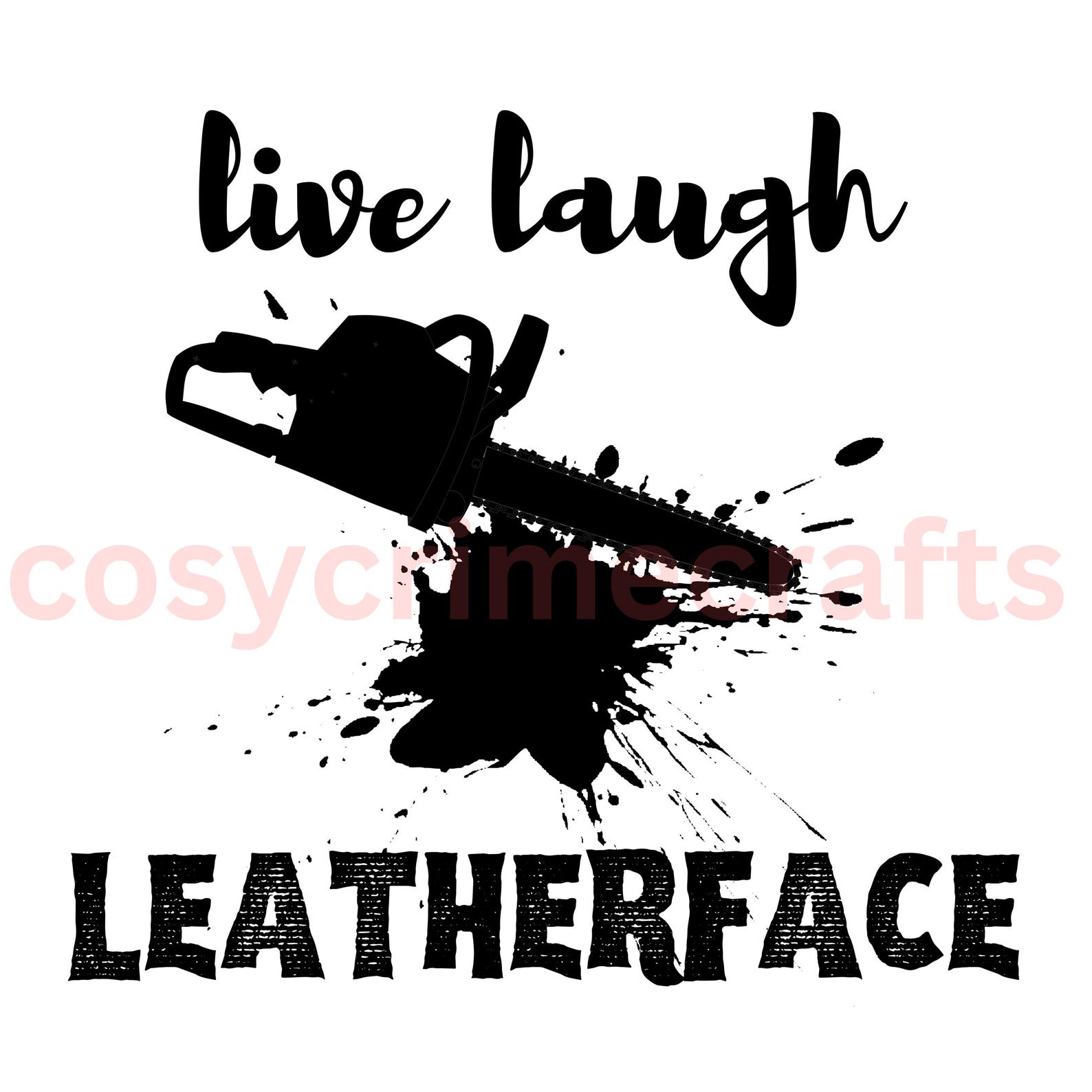 Live Laugh Leatherface Sublimation SVG PNG Clipart Digital Download - Etsy
